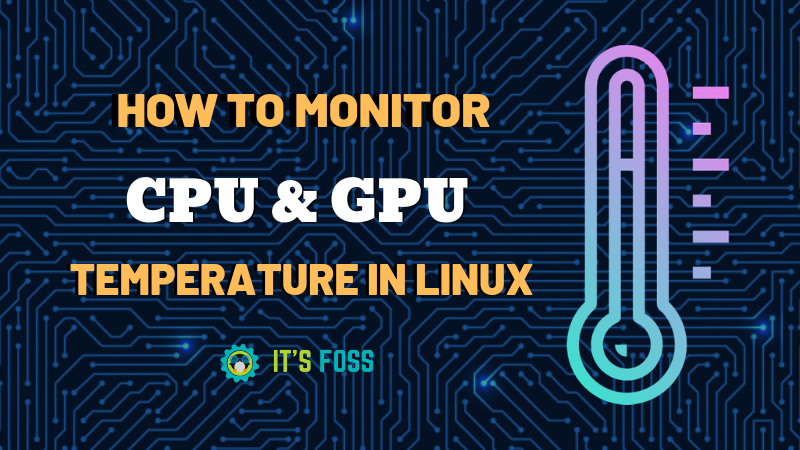 Monitoraggio della temperatura di CPU e GPU su Linux - Aggregatore GNU/Linux e dintorni