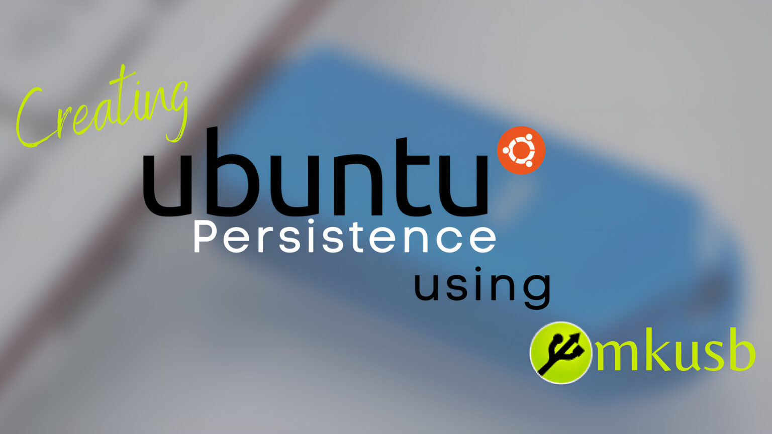 Come creare una chiavetta USB con Ubuntu persistente - Aggregatore GNU/Linux e dintorni
